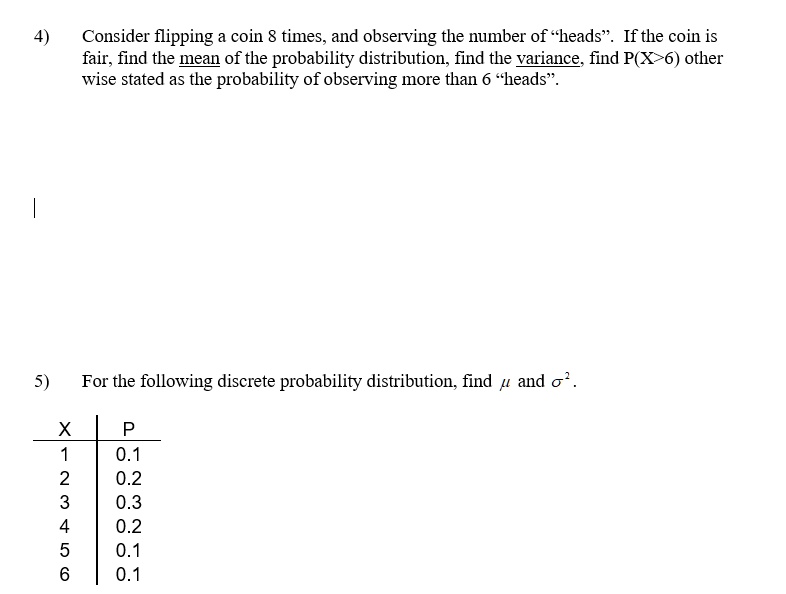 4) Consider flipping a coin 8 times, and observing the number of ḧeads ...