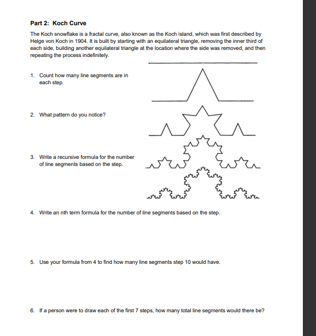 Part 2: Koch Curve The Koch snowflake is a fractal curve, also known as the Koch island, which ...