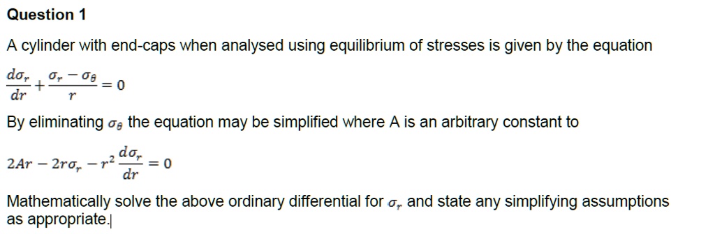 SOLVED: A cylinder with end-caps, when analyzed using equilibrium of stresses, is given by the ...