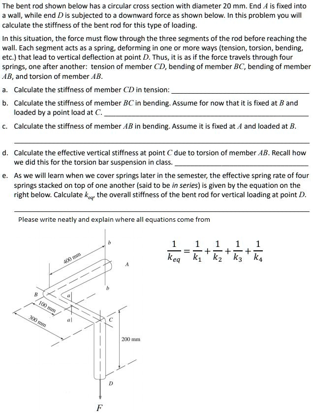 The bent rod shown below has a circular cross section with diameter 20 ...