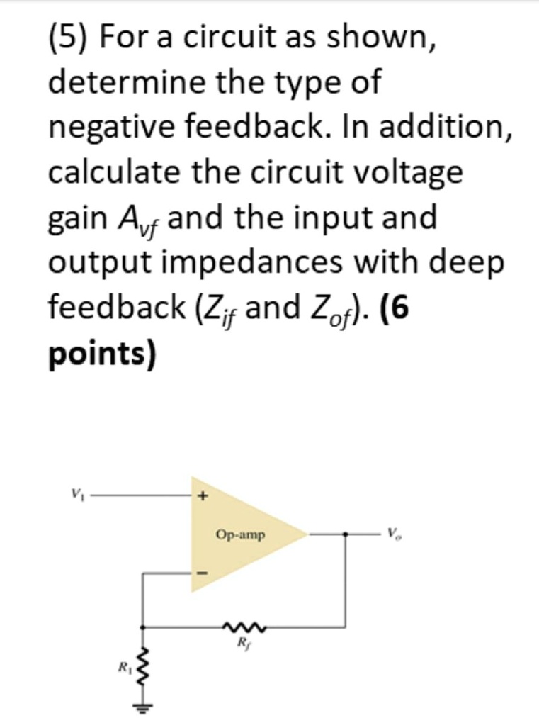 SOLVED: 5) For a circuit as shown, determine the type of negative feedback. In addition ...