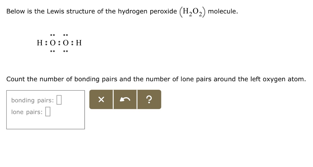 SOLVED: Below is the Lewis structure of the hydrogen peroxide (Hz02 ...