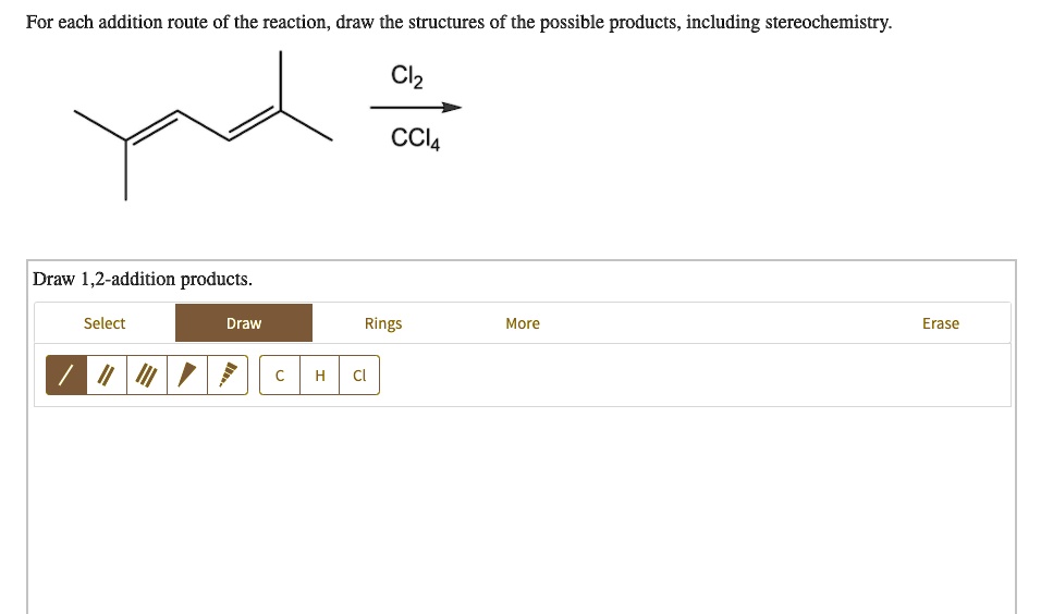 SOLVED: For each addition route of the reaction, draw the structures of ... SOLVED: For each addition route of the reaction, draw the structures of ...