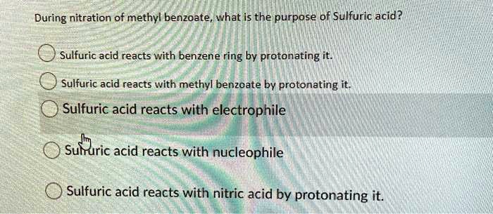 Solved During Nitration Of Methyl Benzoate What Is The Purpose Of