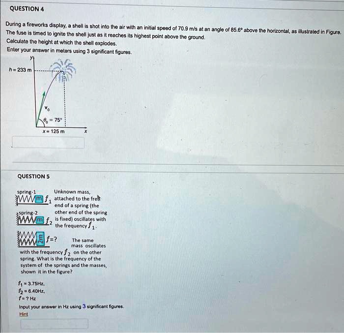 QUESTION 4 During a fireworks display, a shell is shot into the air ...
