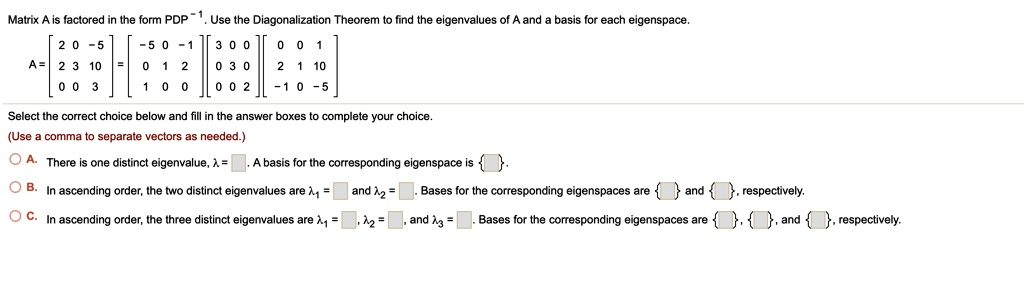 Solved Matrix Lactored The Form Pdp Use The Diagonalization Theorem Find The Eigenvalues Ol A