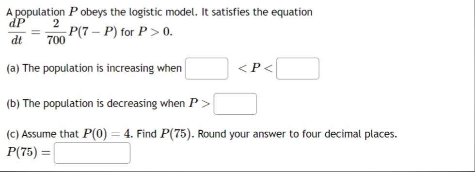 SOLVED: A population P obeys the logistic model. It satisfies the ...