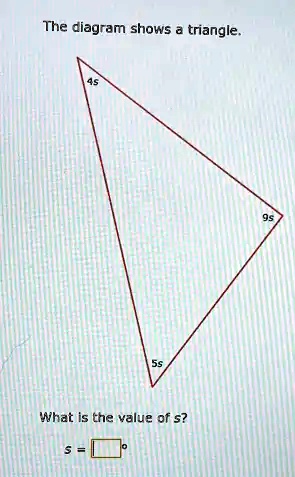 SOLVED: The diagram shows triangle What is the value of 5?