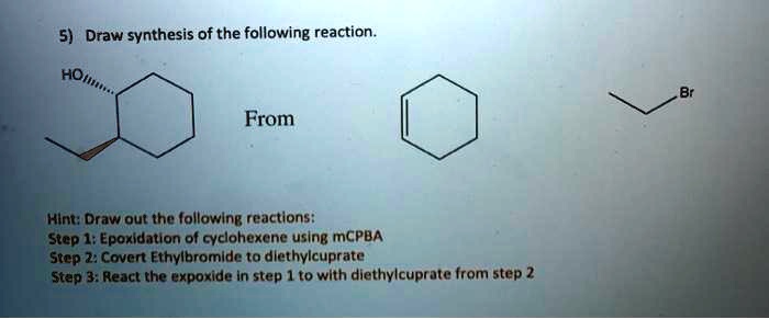 draw synthesis of the following reaction from hlnt draw out the following reactions step 1 ...