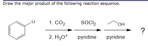 SOLVED: Draw the major product of the following reaction sequence: CO2 SOCl2 OH 2. H2O+ pyridine ...