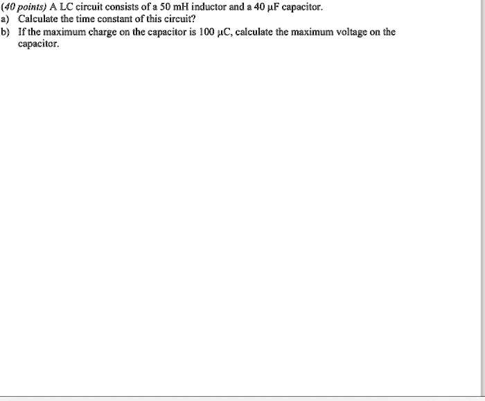 Solved Texts 40 Points An Lc Circuit Consists Of A 50 Mh Inductor