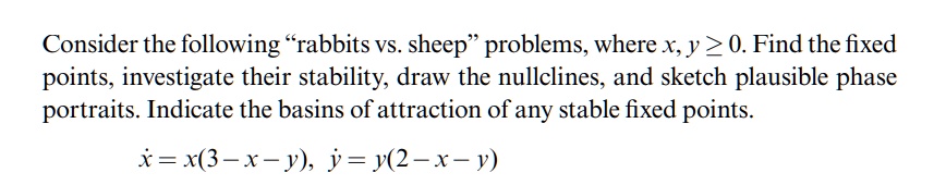 SOLVED: Consider the following "rabbits vs. sheep" problems; where x, y âˆˆ Zâ‚€. Find the fixed ...