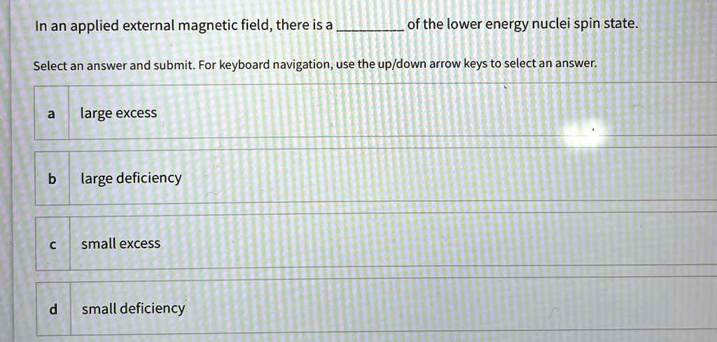 In An Applied External Magnetic Field There Is A Of The Lower Energy Nuclei Spin State Select An 