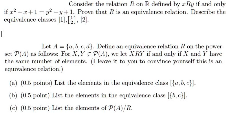 SOLVED: Consider the relation R on R defined by Ry if and only if 22 c+1=42y+1. Prove that R is ...