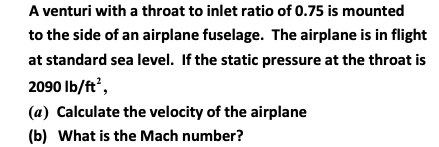 SOLVED: A venturi with a throat to inlet ratio of 0.75 is mounted to ...
