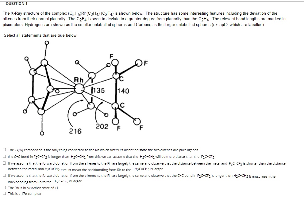 question the x ray structure of the complex csh5rhc2h4 c2f4 is shown ...