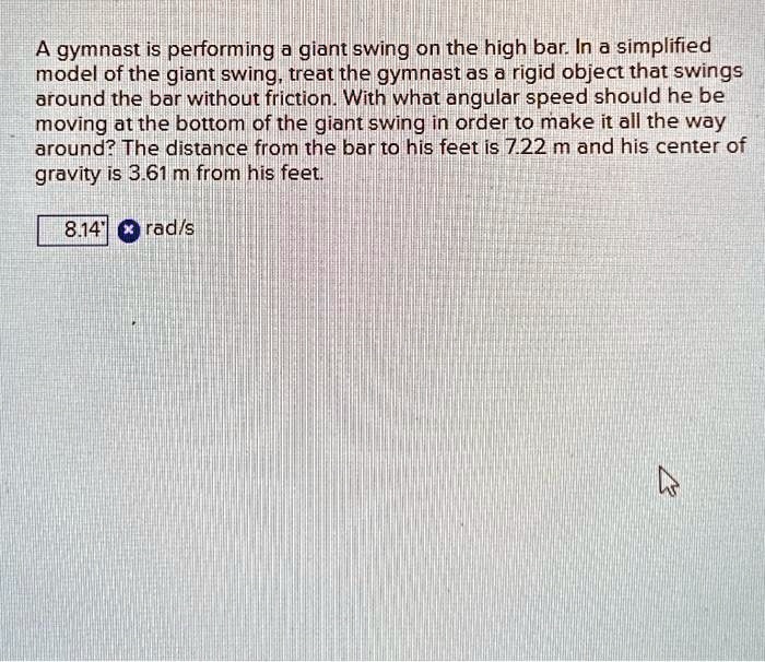 SOLVED: A gymnast is performing a giant swing on the high bar. In a ...