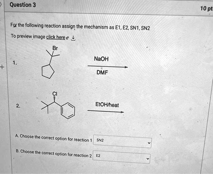 SOLVED: Question 3 10 pt For the following reaction, assign the ...