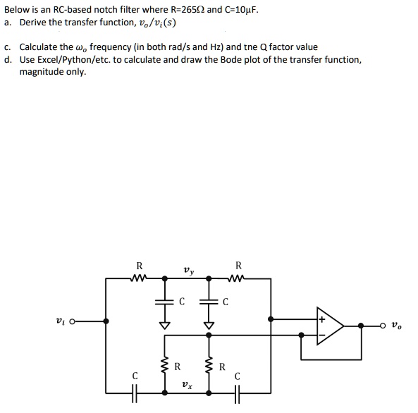 SOLVED: Below is an RC-based notch filter where R=265 and C=10uF. a ...