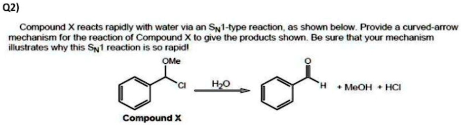 SOLVED: 'Compound X reacts rapidly with water via an SN1-type reaction, as shown below. Provide ...