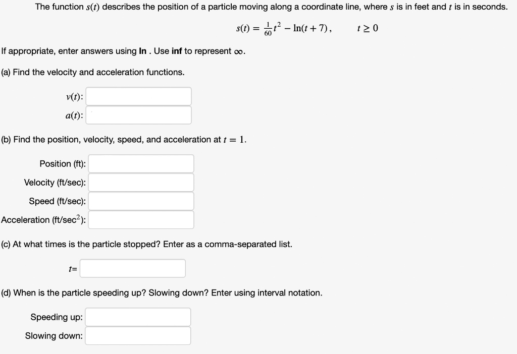 SOLVED: The function s(t) describes the position of a particle moving along a coordinate line ...