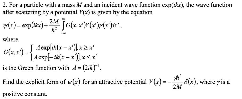 SOLVED: For a particle with a mass M and an incident wave function exp ...