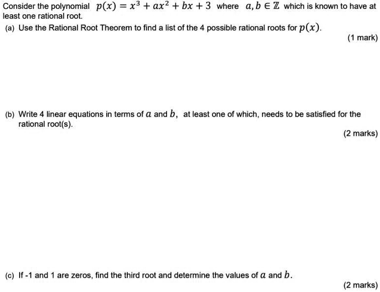 SOLVED: Consider the polynomial p(x) x3 + ax2 + bx + 3 where a,b €z which is known to have at ...