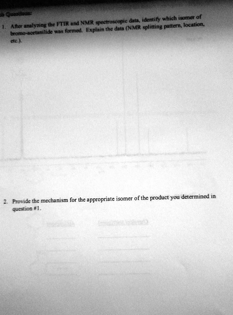 SOLVED: data; identify which isomer of After analyzng the FTIR and NMR ...
