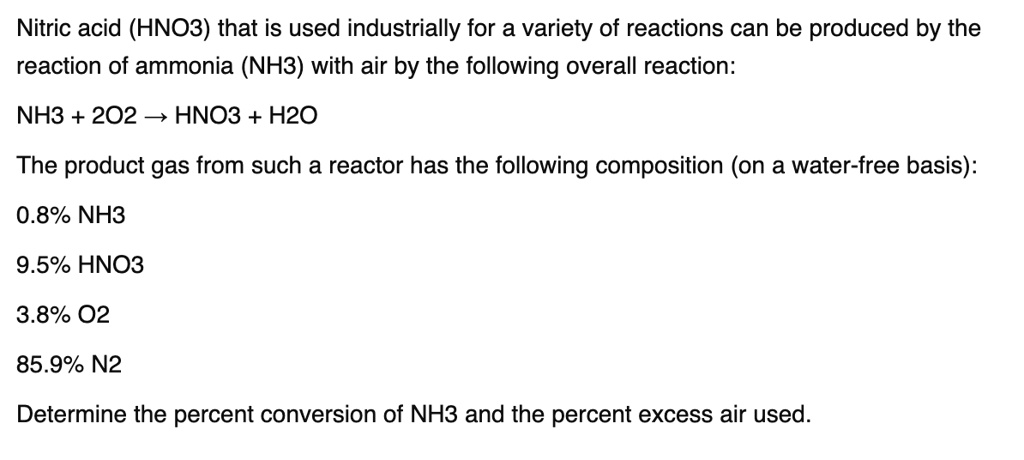 If the basis is 110.0 lbmol, P, SS, Rx Nitric acid (HNO3) that is used industrially for a ...