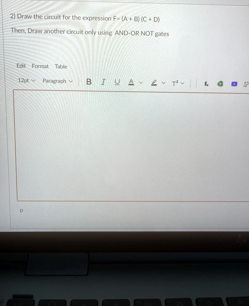 2 draw the circuit for the expression f a b c d then draw another circuit only using and or not ...