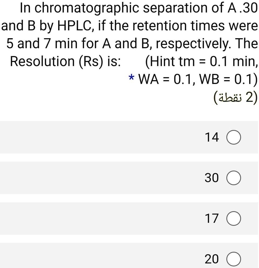 SOLVED: In chromatographic separation of A.30 and B by HPLC, if the ...
