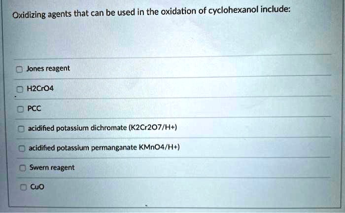 SOLVED: Oxidizing agents that can be used in the oxidation of ...