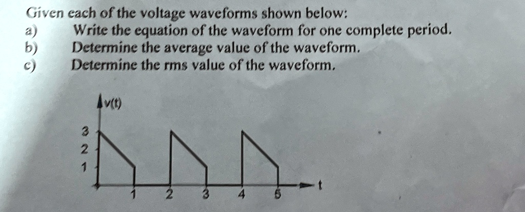 given each of the voltage waveforms shown below a write the equation of the waveform for one ...