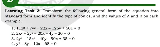 Learning Task 2: Transform the following general form of the equation into standard form and ...