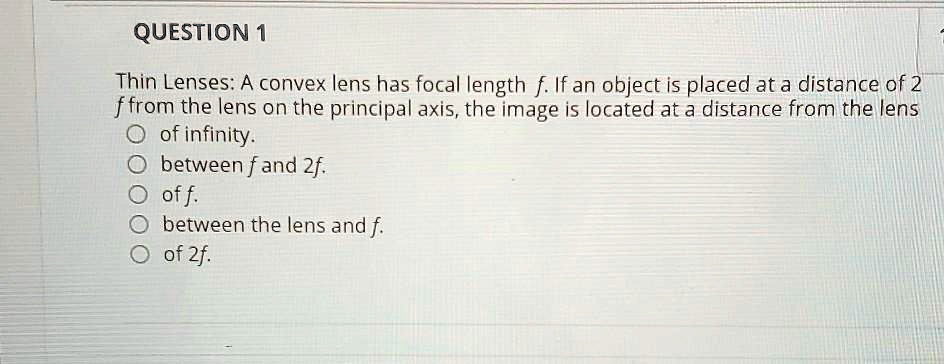 SOLVED: QUESTION Thin Lenses: A convex lens has focal length f Ifan object is placed at a ...