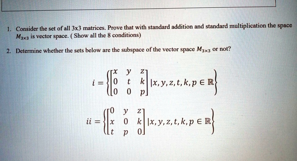 consider the set of all 3x3 matrices prove that with standard addition ...
