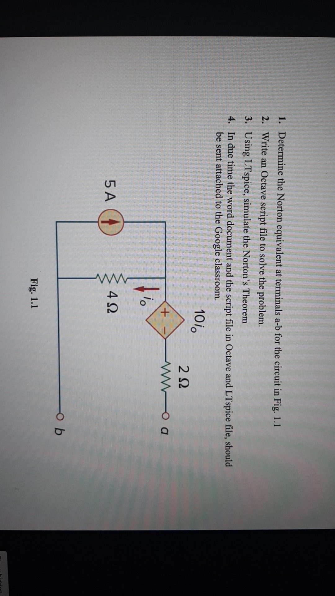 1. Determine the Norton equivalent at terminals a-b for the circuit in Fig. 1.1 2. Write an ...