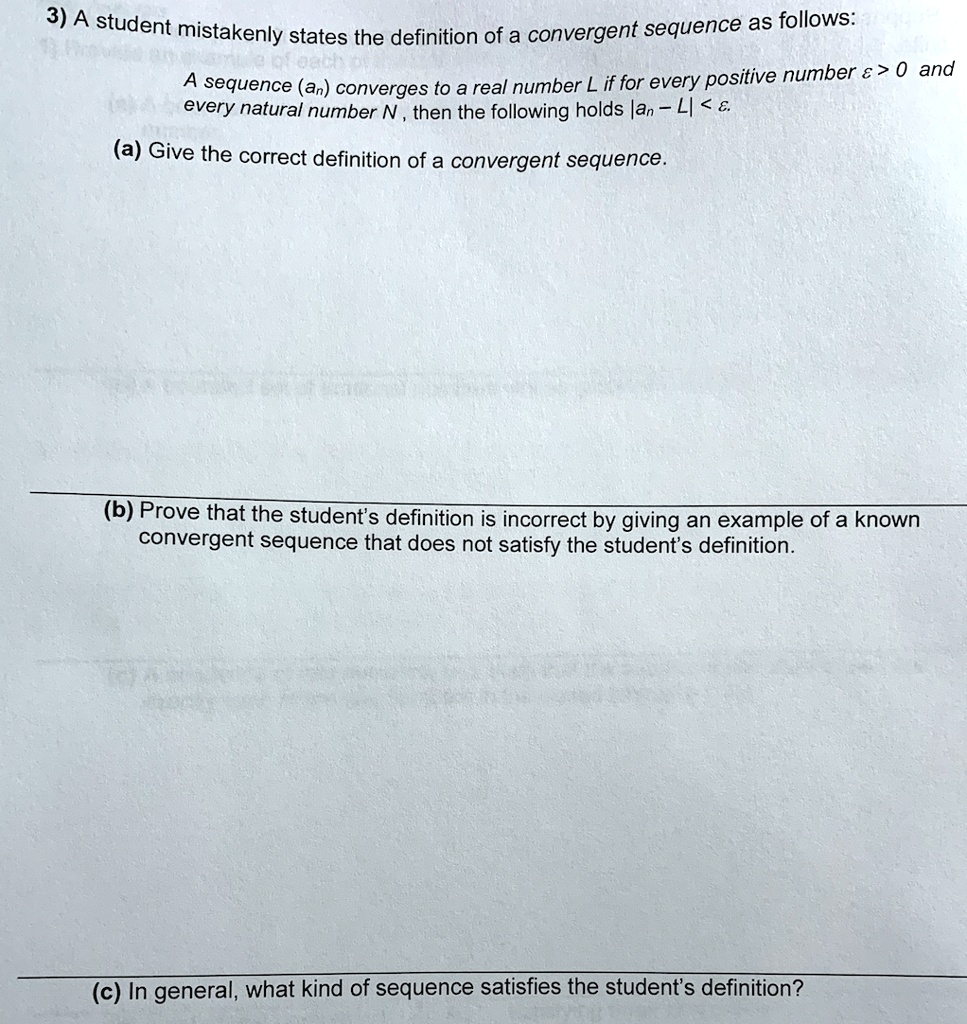 SOLVED: 3) A student mistakenly states the definition of a convergent ...