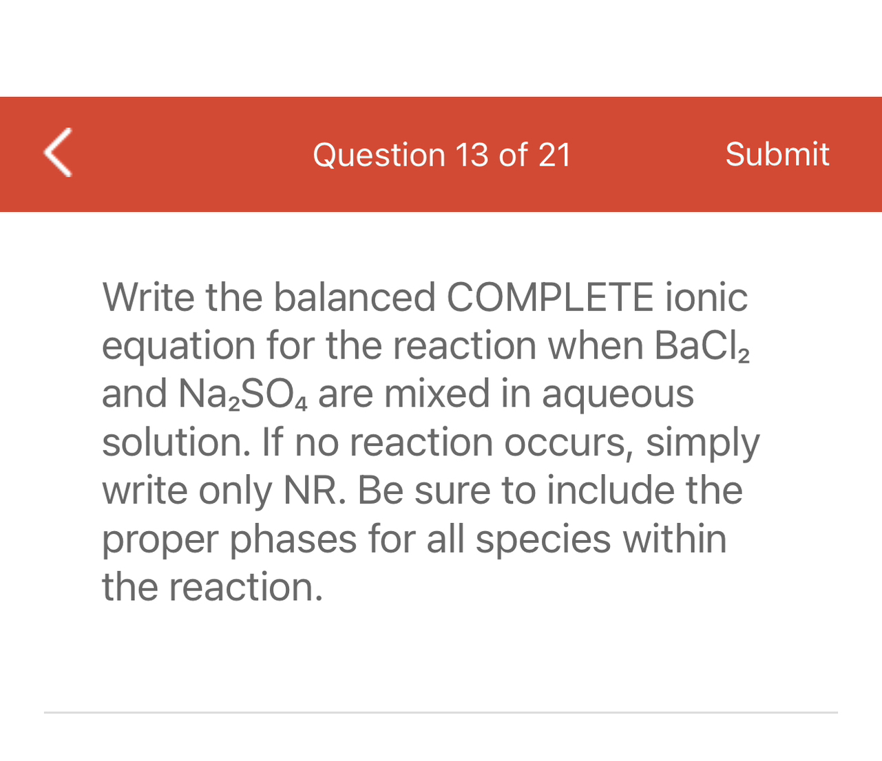 SOLVED: Question 13 of 21 Submit Write the balanced COMPLETE ionic equation for the reaction ...