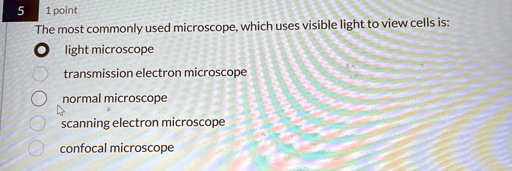 5 1 point the most commonly used microscope which uses visible light to ...