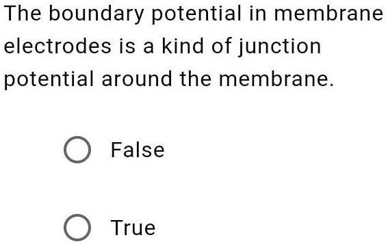 the boundary potential in membrane electrodes is a kind of junction ...