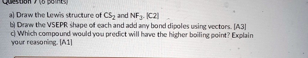 SOLVED:Queslion (0 points) Draw the Lewis structure of CS2 ad NFz: [C2 ...