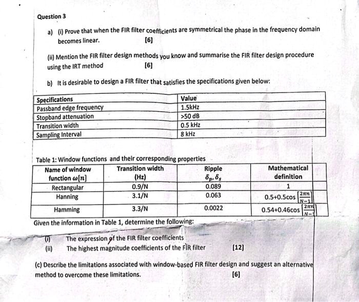 SOLVED: Question 3 a)(i) Prove that when the FIR filter coefficients are symmetrical, the phase ...