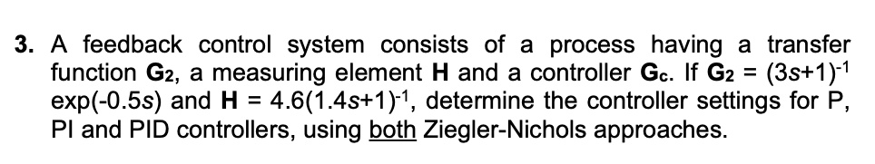 SOLVED: 3. A feedback control system consists of a process having a ...