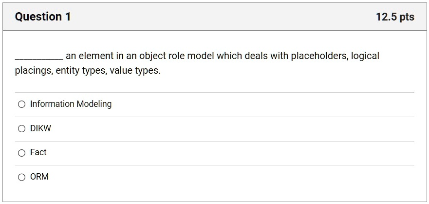 Question 1 An element in an object role model which deals with ...