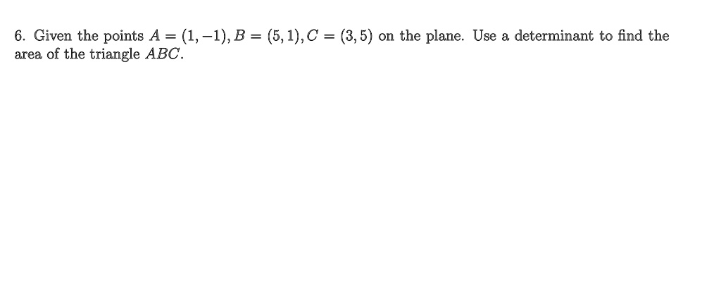 SOLVED:Given the points A = (1,-1),B = (5,1),C = (3,5) on the plane ...
