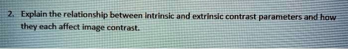 this is towards MRI Explain the relationship between intrinsic and ...
