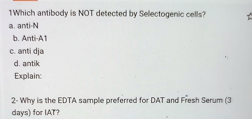 SOLVED: Texts: 1. Which antibody is NOT detected by Selectogenic cells ...