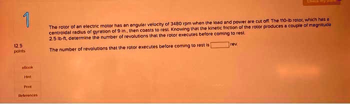 SOLVED: The rotor of an electric motor has an angular velocity of 3480 ...