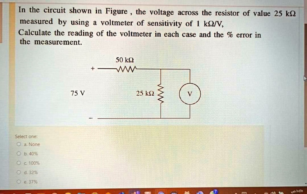 SOLVED: In the circuit shown in Figure, the voltage across the resistor of value 25 kÎ© is ...